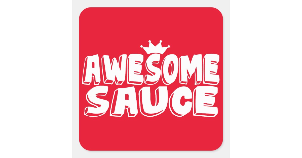 Awesome Sauce Square Sticker | Zazzle