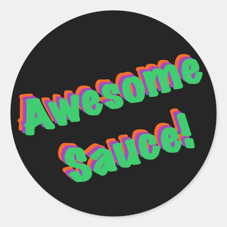 Awesome Sauce ! Teacher Student Classic Round Sticker | Zazzle