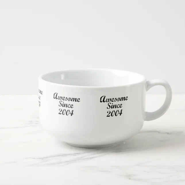 Awesome Since 2004 Soup Mug | Zazzle
