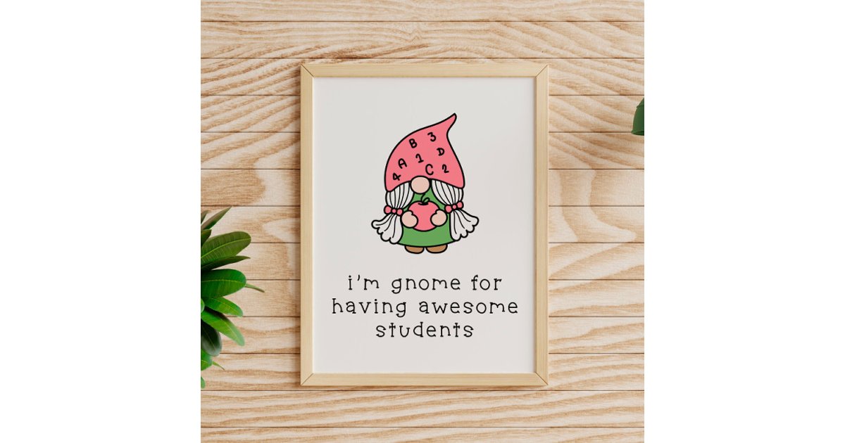 Awesome Students Gnome Teacher Poster | Zazzle