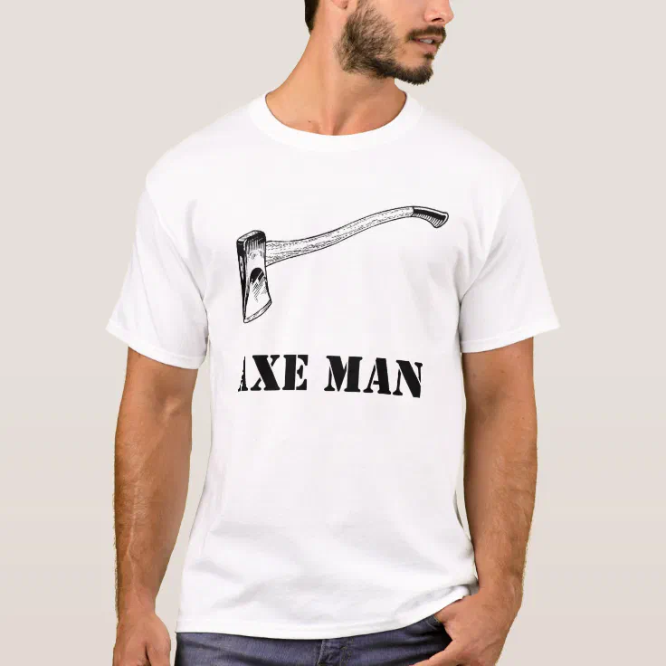 Axe man T-Shirt | Zazzle