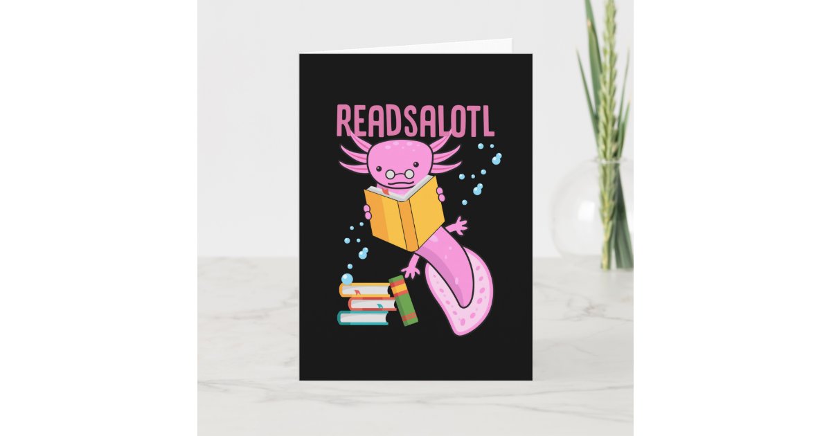 Axolotl, Axolotl snaxalotl, Axolotls Card | Zazzle