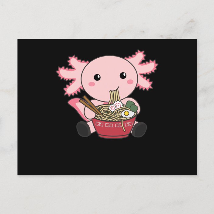 Axolotl Food Ramen Japanese Food Kawaii Animals Postcard | Zazzle