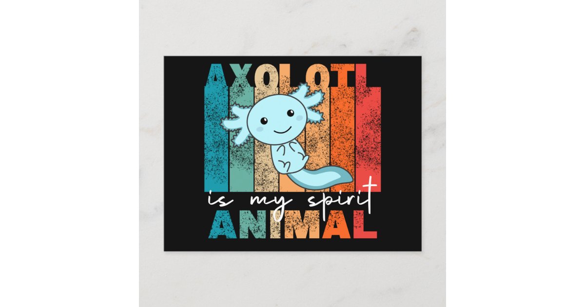 Axolotl Is My Spirit Animal - Sweet Axolotl Postca Postcard | Zazzle