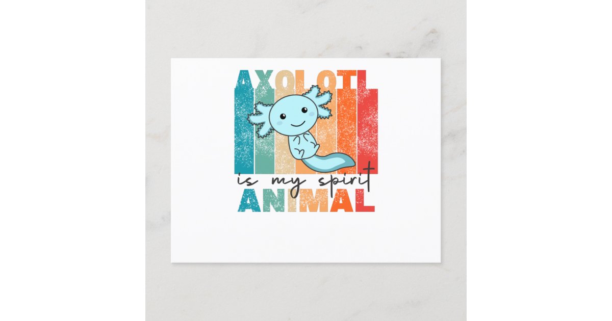 Axolotl Is My Spirit Animal - Sweet Axolotl Postcard | Zazzle
