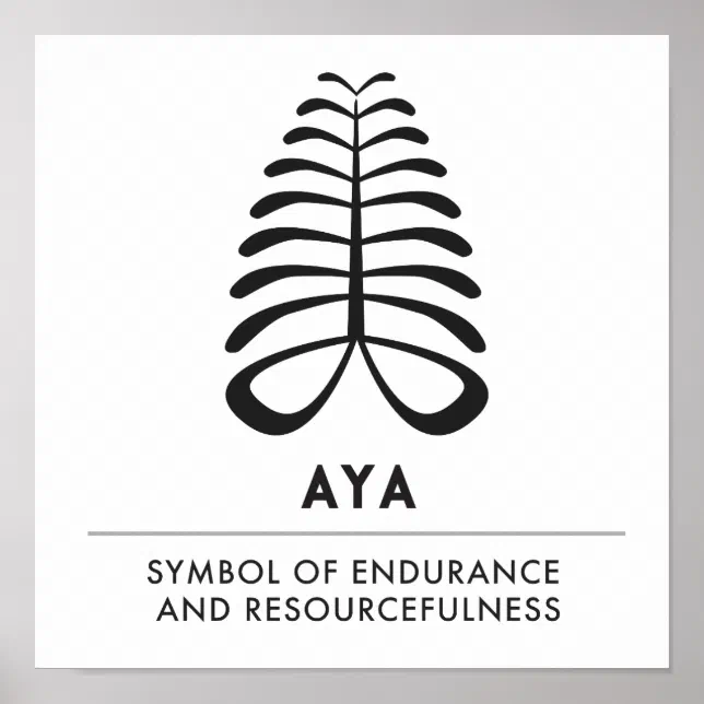 AYA | Symbol of Endurance and Independence Poster | Zazzle