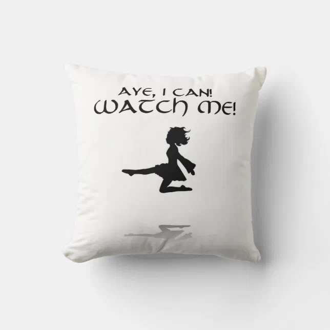 Aye I Can Irish Dance Throw Pillow | Zazzle