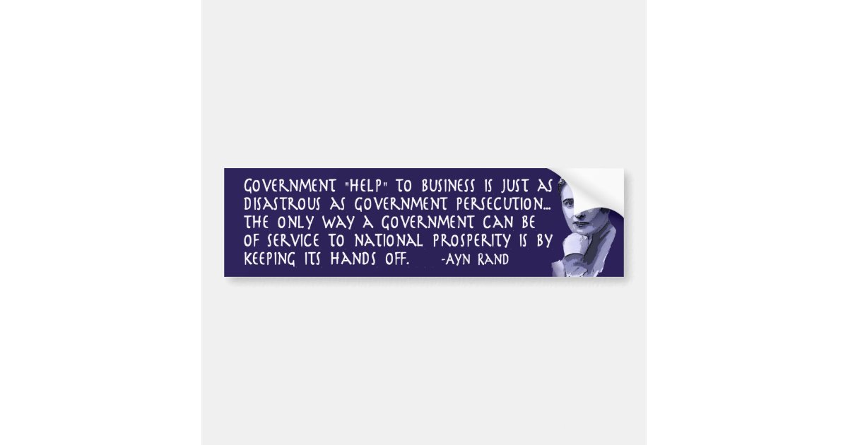 Ayn Rand Quote on Government Help to Business Bumper Sticker | Zazzle