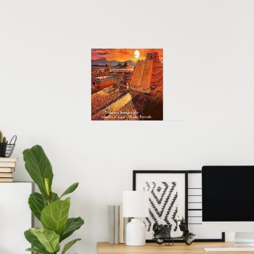 Aztec Empire & Famous Aztec Proverb Poster | Zazzle
