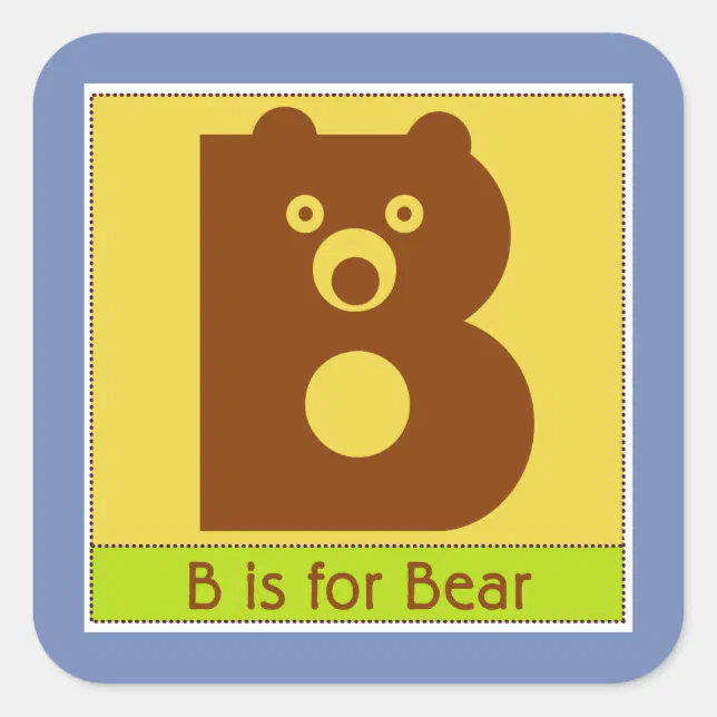 B Is For Bear Animal Alphabet for Kids Square Sticker | Zazzle