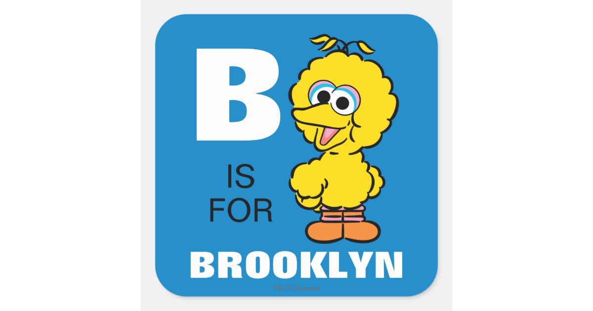 B is for Big Bird | Add Your Name Square Sticker | Zazzle