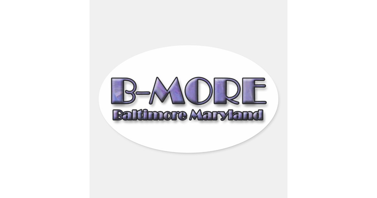 B-MORE Baltimore Maryland Logo Oval Sticker | Zazzle