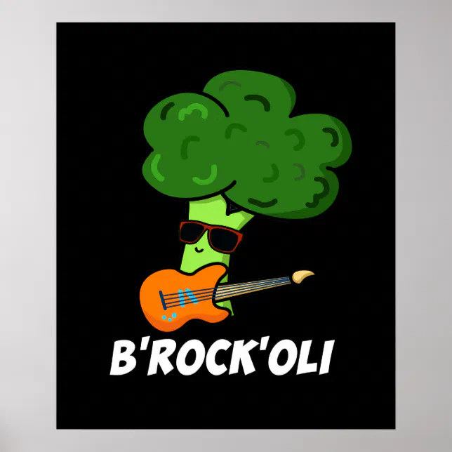B-Rock-Oli Funny Rocker Broccoli Pun Dark BG Poster | Zazzle