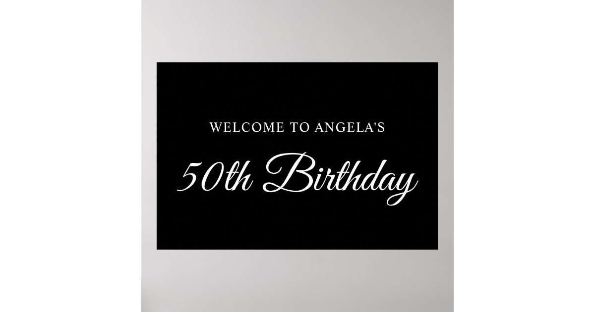 B&W Elegant Script 50th Birthday Welcome Poster | Zazzle
