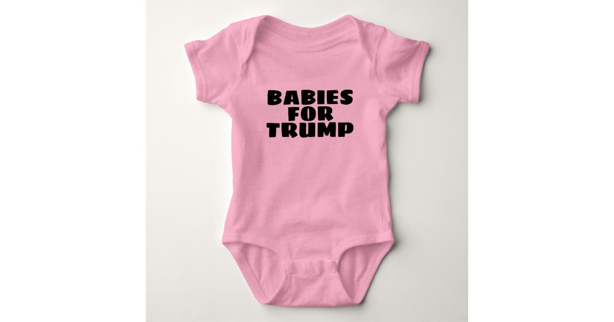 BABIES FOR TRUMP BABY CLOTHING BABY BODYSUIT | Zazzle