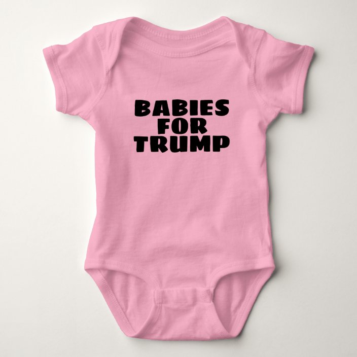 BABIES FOR TRUMP BABY CLOTHING BABY BODYSUIT | Zazzle.com