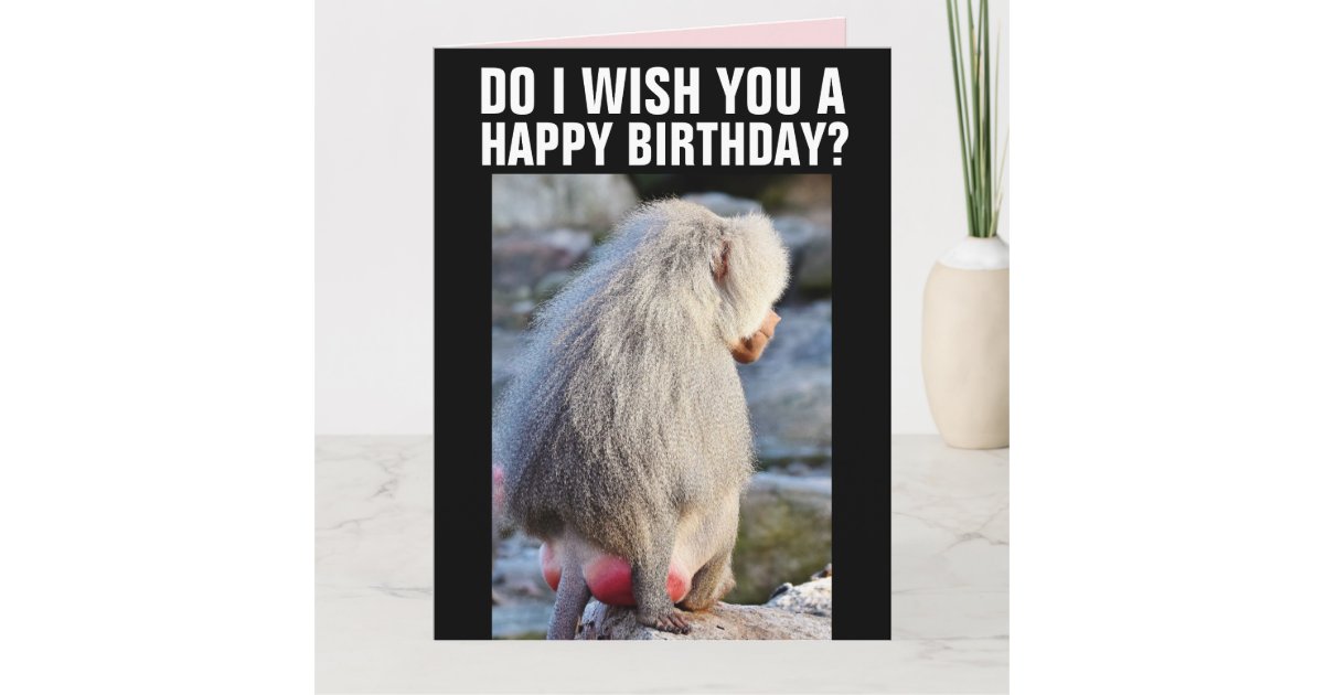 BABOON BUTT FUNNY BIRTHDAY CARDS, RED & SWOLLEN CA CARD | Zazzle