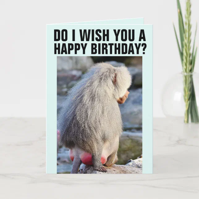 BABOON BUTT FUNNY BIRTHDAY CARDS, RED & SWOLLEN CARD | Zazzle