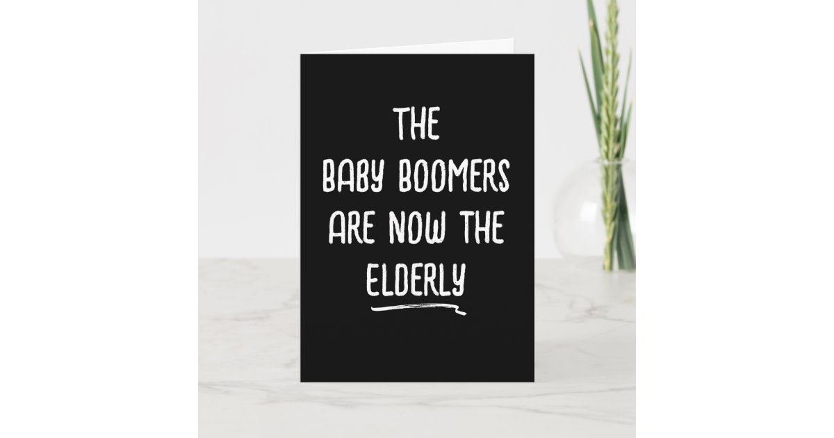 Baby Boomer Birthday Humor Card | Zazzle
