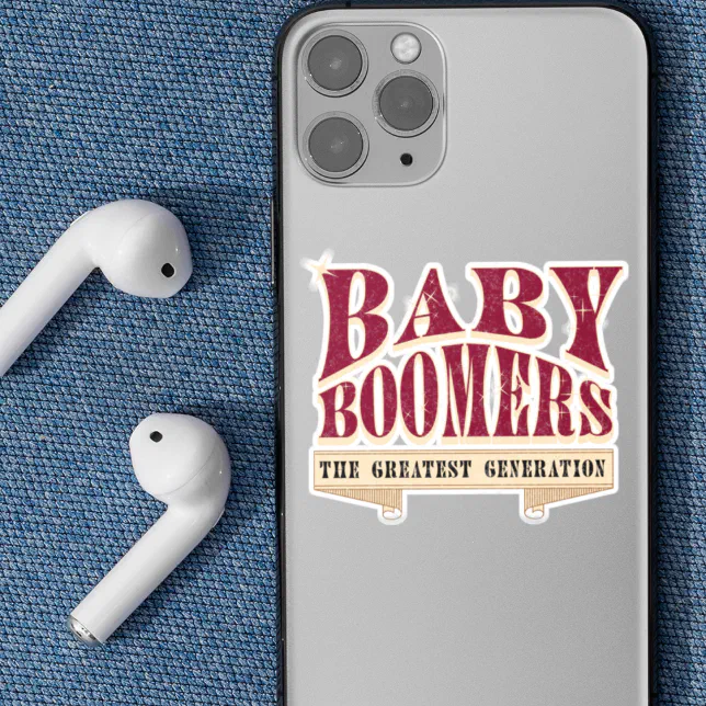 Baby Boomers The Greatest Generation Retro Slogan Sticker | Zazzle