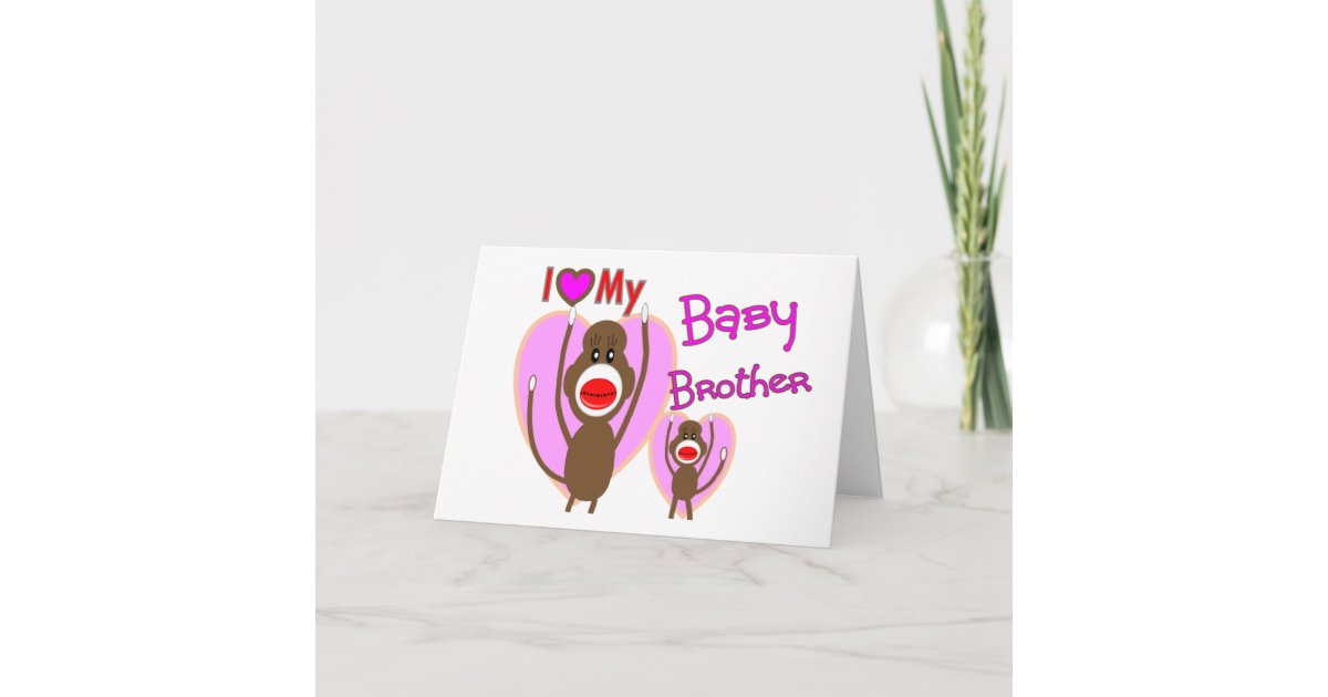 Baby Brother "I Love My Baby Brother" Card | Zazzle