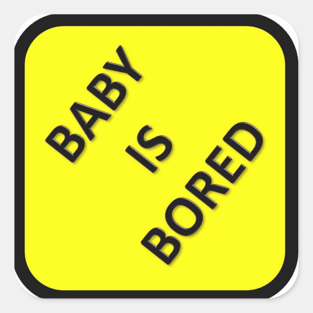 Baby Is Bored Sticker | Zazzle