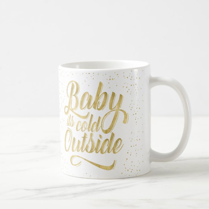 Baby it’s Cold Outside Mug With Snow | Zazzle