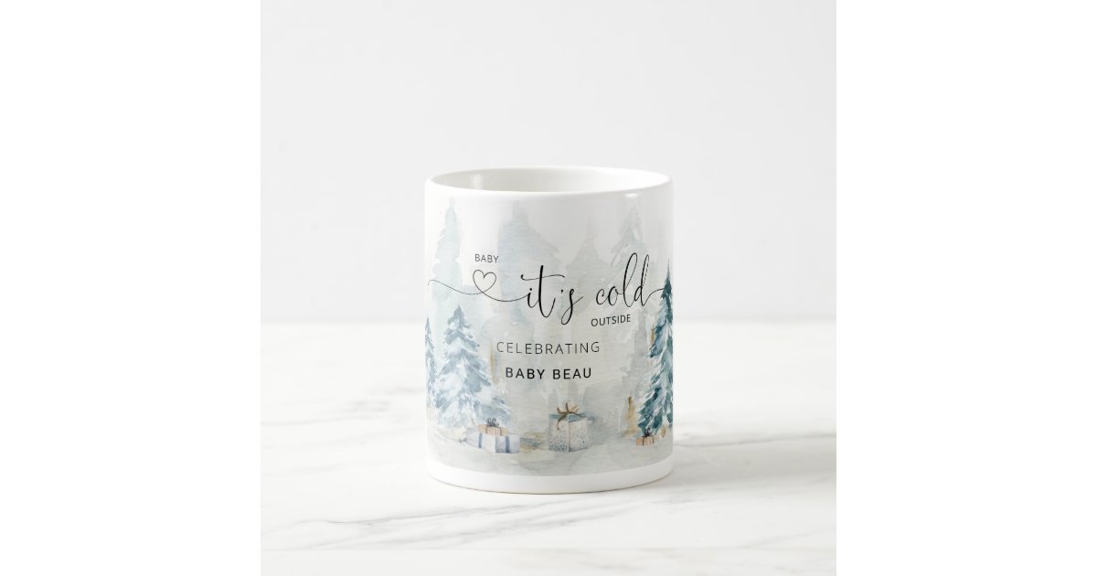 Baby it's cold outside coffee mug | Zazzle