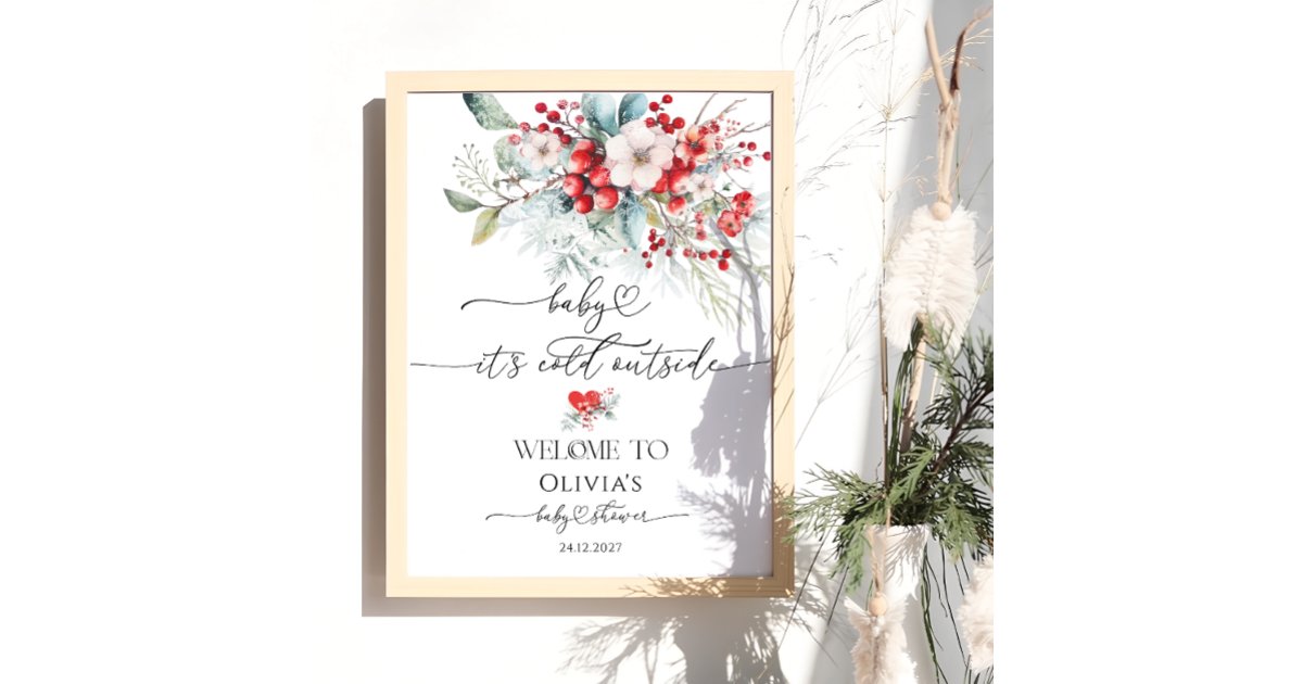 Baby it's Cold Outside Floral Baby Shower Welcome Poster | Zazzle