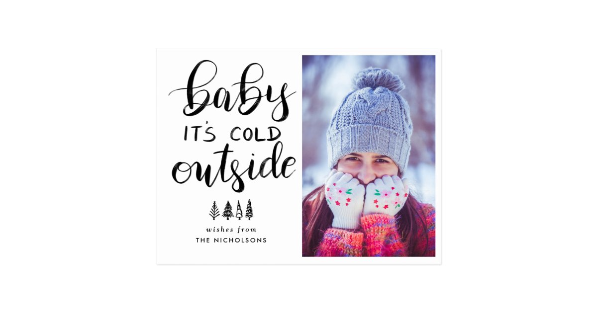 Baby Its Cold Outside Handwritten Script Photo Postcard | Zazzle.com