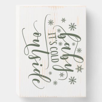 Baby It's Cold Outside | Winter Wooden Box Sign | Zazzle