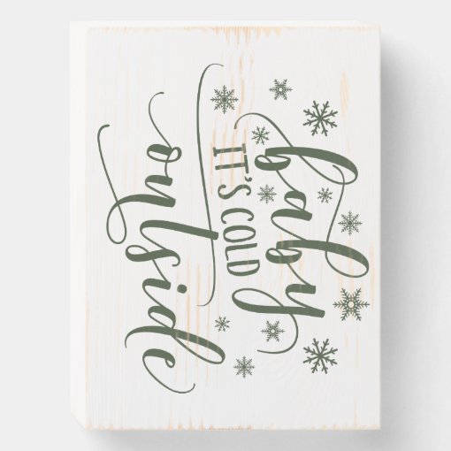 Baby It's Cold Outside | Winter Wooden Box Sign | Zazzle