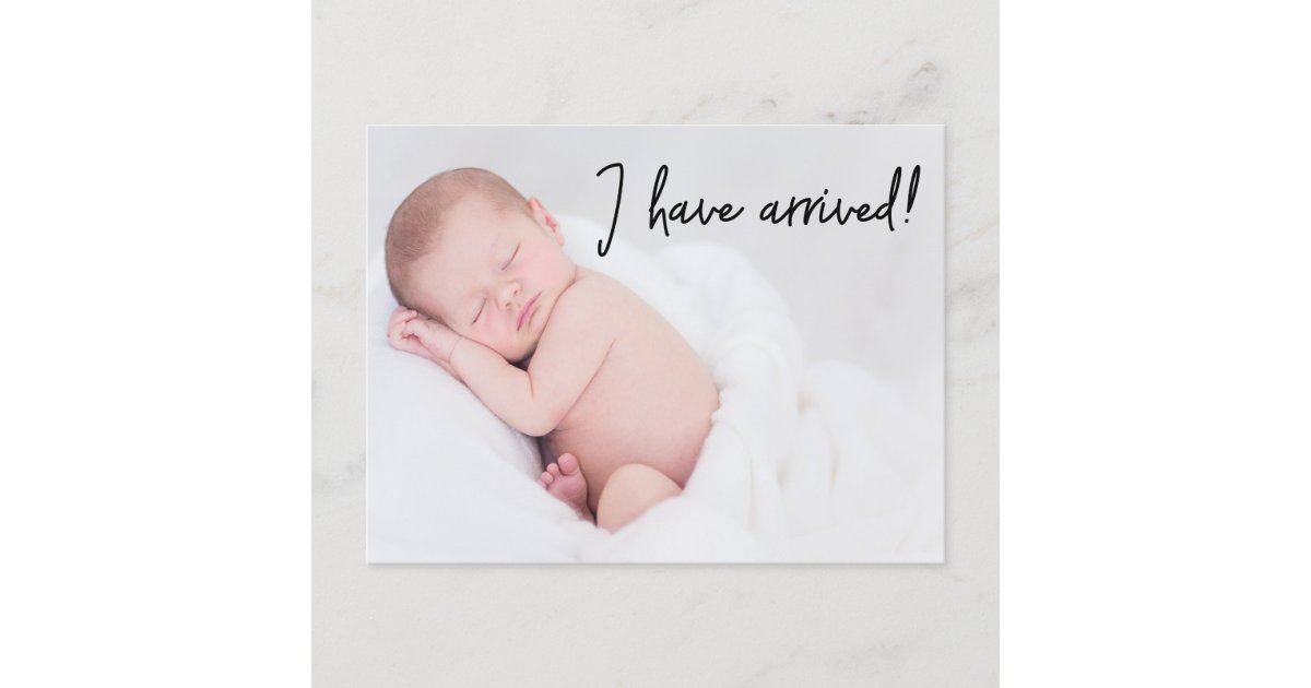 Baby Photo Birth Announcement I have arrived | Zazzle