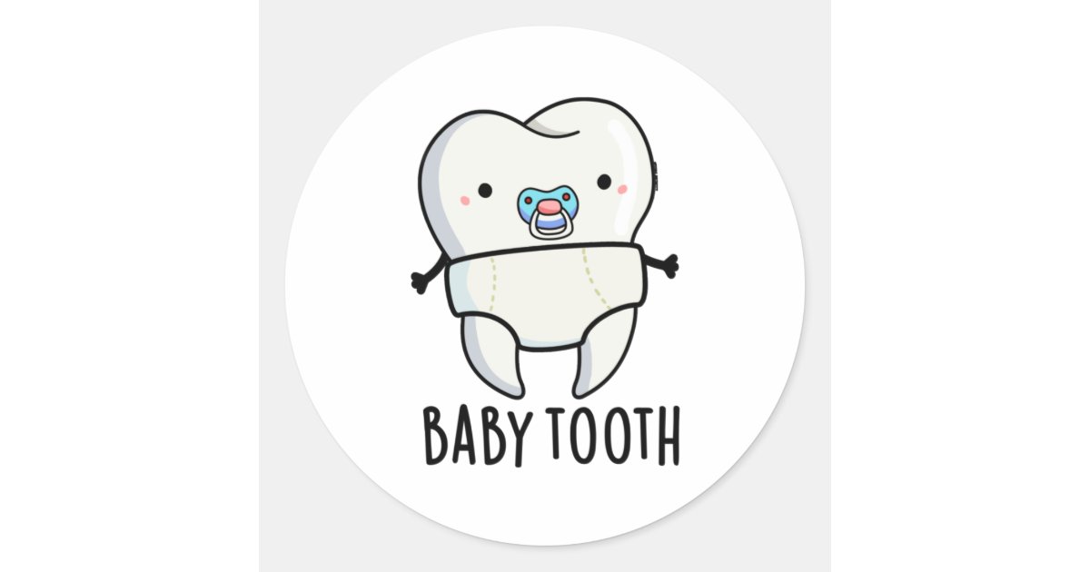 Baby Tooth Funny Teeth Pun Classic Round Sticker | Zazzle