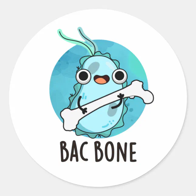 Bac Bone Funny Bacteria Pun Classic Round Sticker | Zazzle