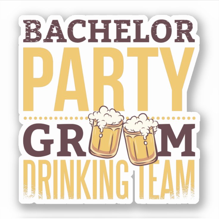 Bachelor Party Groom Drinking Team Funny Wedding Sticker | Zazzle