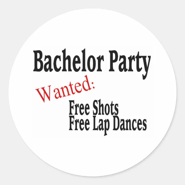 Bachelor Party (Shots and Lap Dances) Classic Round Sticker | Zazzle