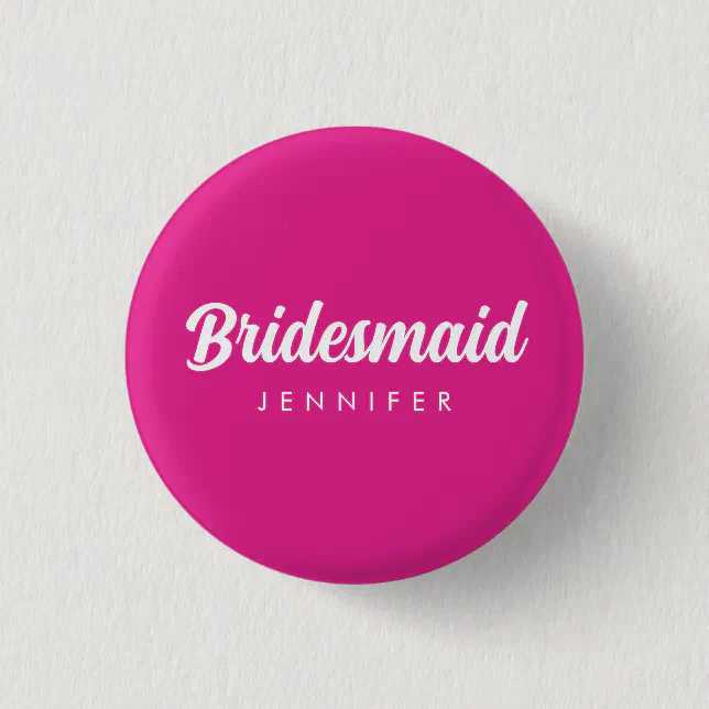Bachelorette Bridesmaid Name Wedding Hot Pink Button | Zazzle