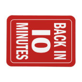 Back in 10 minutes magnet | Zazzle