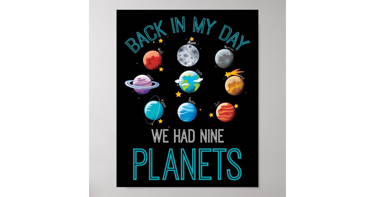Back In My Day We Had Nine Planets Solar System Poster | Zazzle