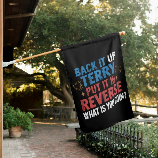 Back It Up Terry Put It In Reverse Fireworks House Flag | Zazzle