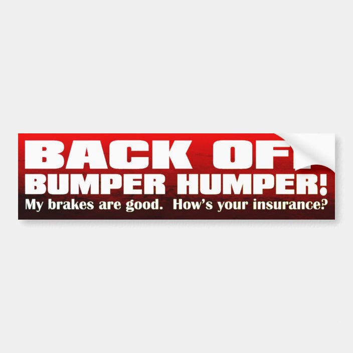 Back Off Bumper Humper - Bumper Sticker | Zazzle.com