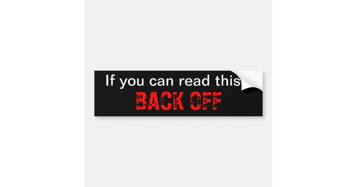 BACK OFF bumper sticker | Zazzle