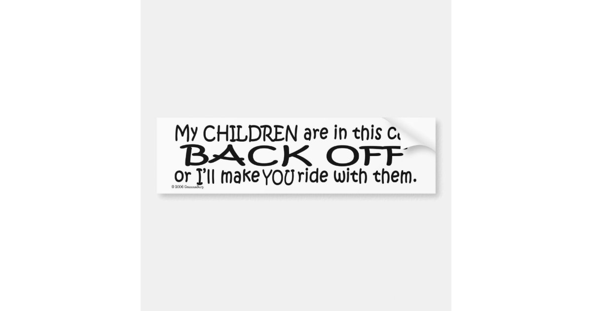BACK OFF BUMPER STICKER | Zazzle