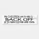 BACK OFF BUMPER STICKER | Zazzle