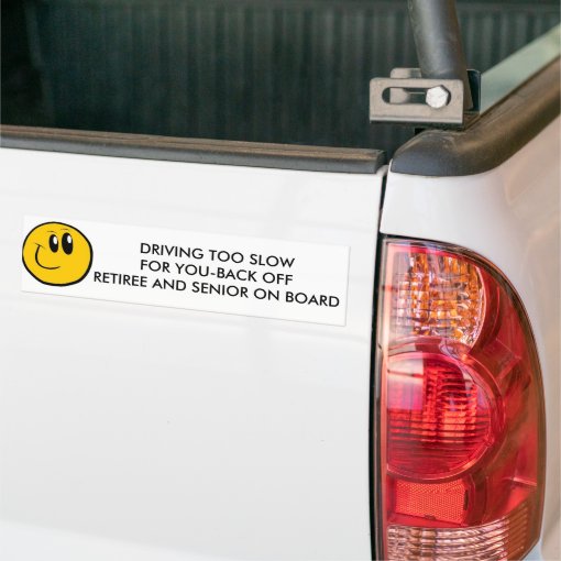 BACK OFF BUMPER STICKER FOR SENIOR CITIZENS | Zazzle
