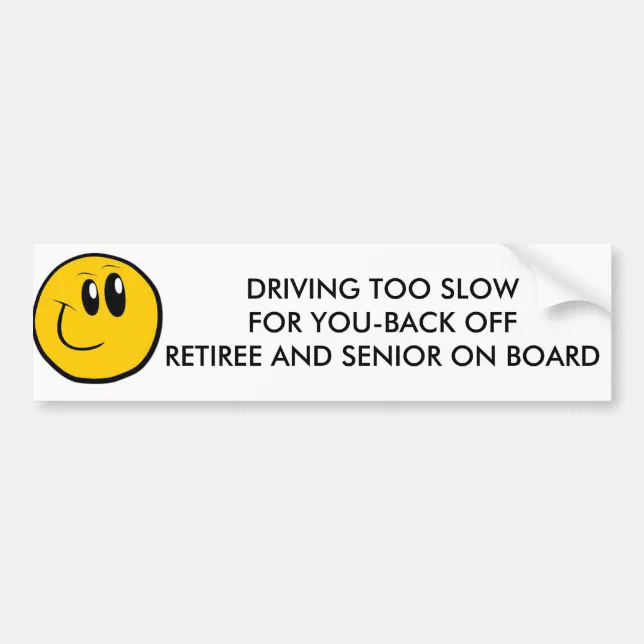 BACK OFF BUMPER STICKER FOR SENIOR CITIZENS | Zazzle