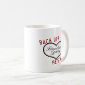 Back off He's Mine Mr. Darcy mug | Zazzle