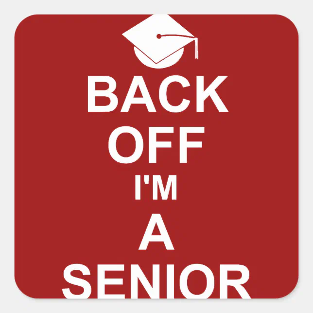 Back Off I'm a Senior High School Square Sticker | Zazzle