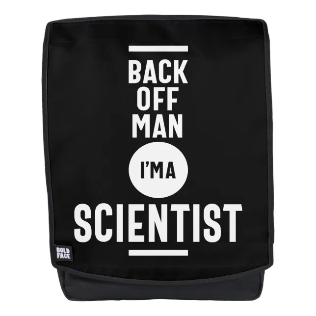 Back Off Man I'm a Scientist Backpack | Zazzle